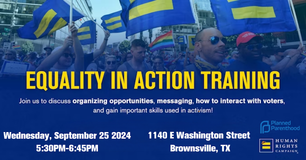 Texas Shows Up With Planned Parenthood: Equality Action Academy, Brownsville · Mobilize